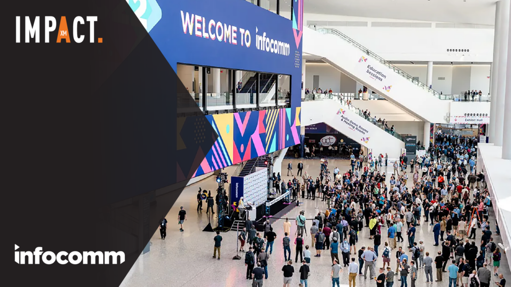 InfoComm 2025 - Impact XM